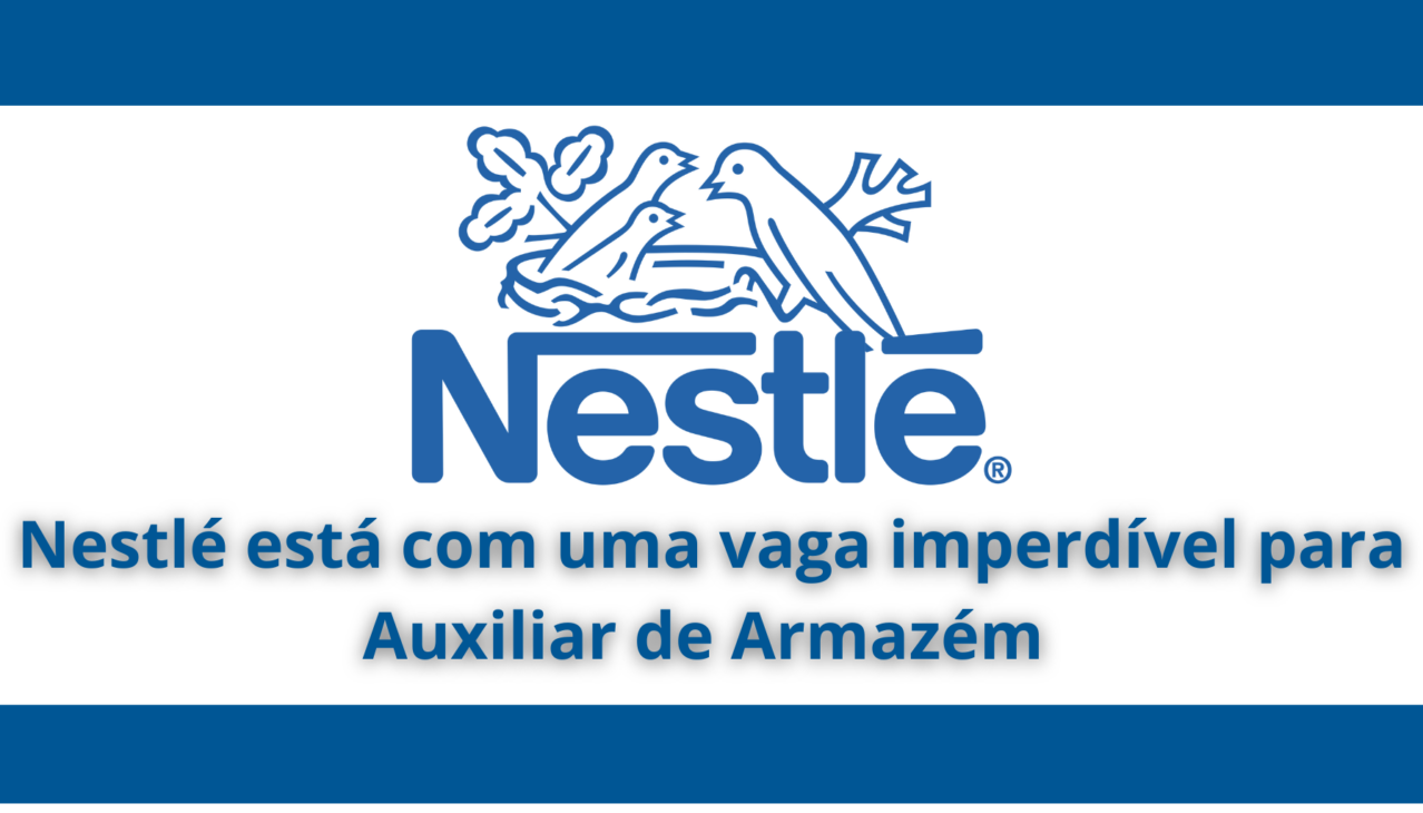 Job Openings at Nestlé: Attractive Salary and Amazing Benefits! Learn ...